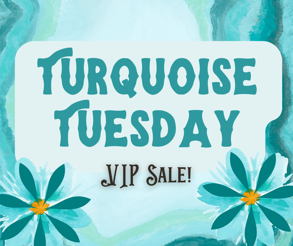 Turquoise Tuesday VIP Sale