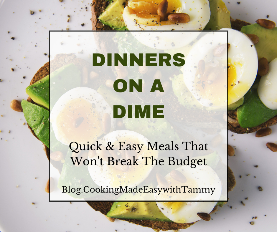 💲 Dinners on a Dime - Quick & Easy Meals That Won't Break The Budget