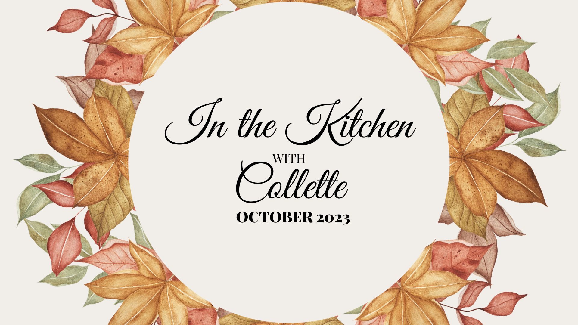 October 2023 - In the Kitchen with Collette