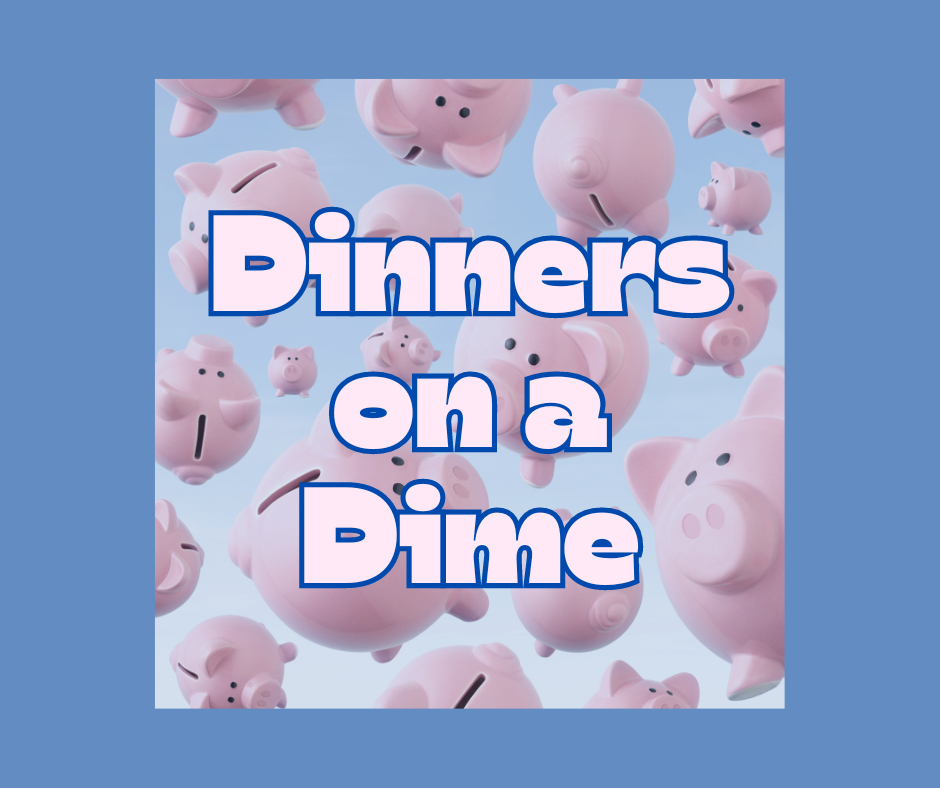 💲 Dinners on a Dime - Quick & Easy Meals That Won't Break The Budget